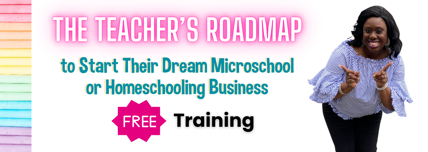 The Teachers Roadmap to Start Their Own Microschool or Homeschooling ...